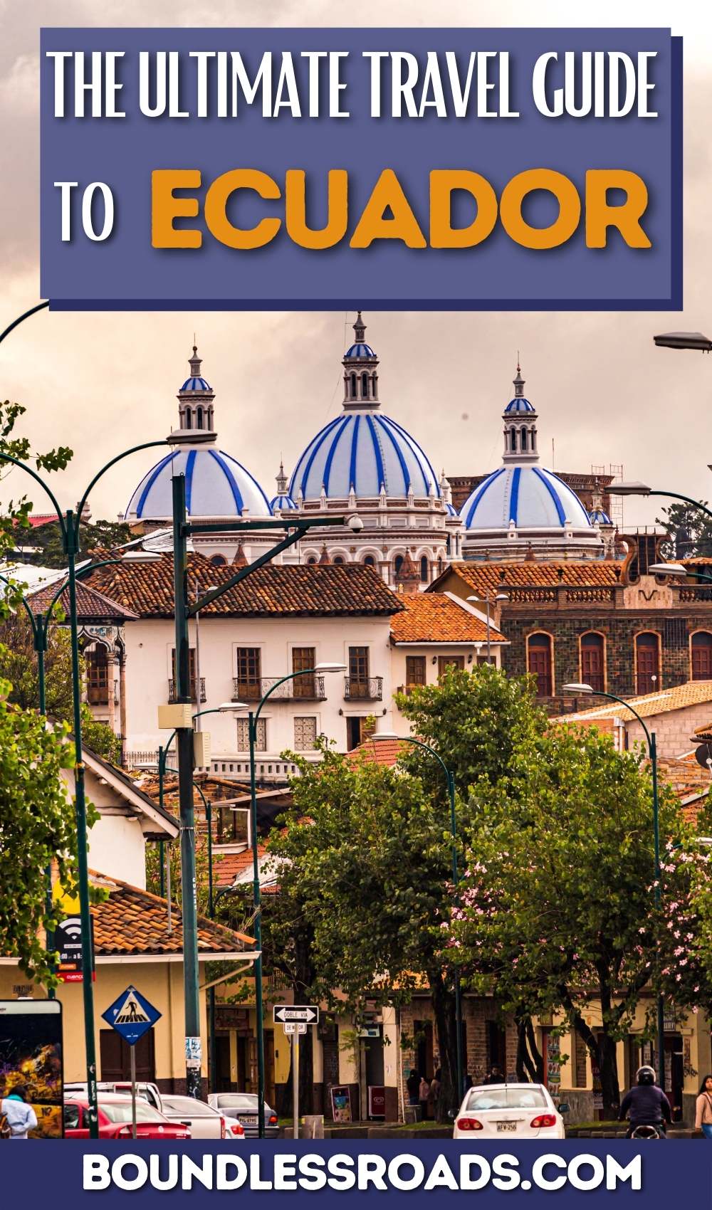 Ecuador travel tips: all you need to know about traveling to Ecuador